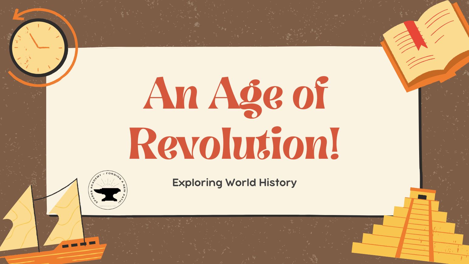 An Age of Revolution! Exploring World Change in Your Homeschool ...
